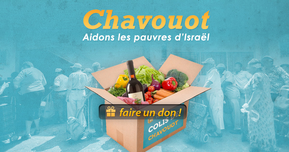 Chavouot - Aidons les Pauvres d'Israel